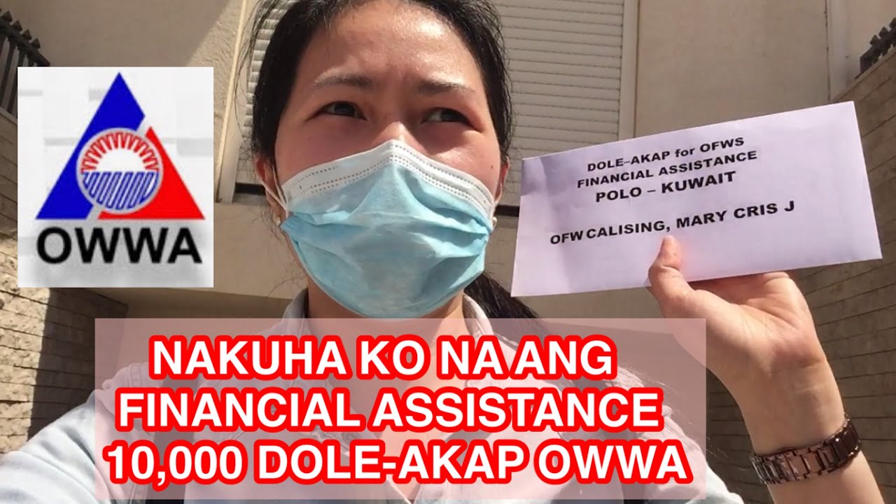 NAKUHA KO NA ANG FINANCIAL ASSISTANCE PHP10,000 DOLE-AKAP|| OWWA ...