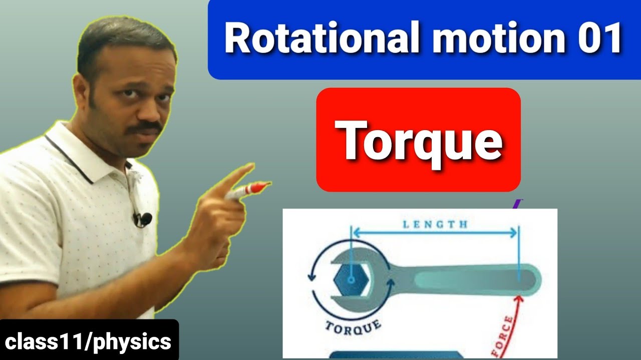 Rotational motion 01: Introduction, Torque, system of particles and ...