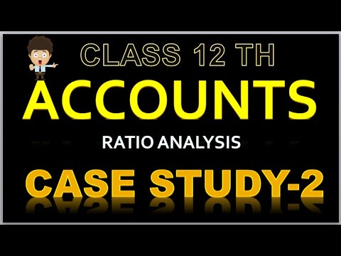 CLASS-12TH-RATIO ANALYSIS-CASE STUDY-2-CURRENT AND LIQUID RATIO # ...
