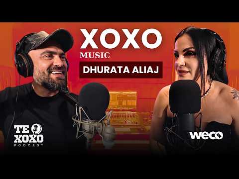 TE XOXO Podcast - Dhurata Aliaj