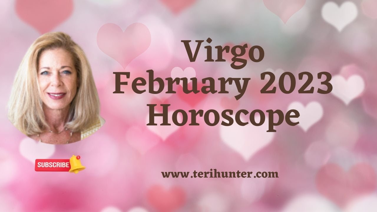 VIRGO FEBRUARY 2023 MONTHLY HOROSCOPE #virgohoroscope #virgo2023 # ...