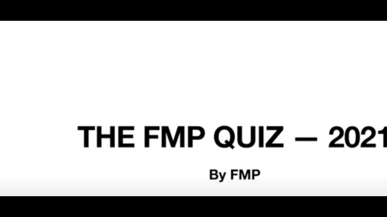 The FMP Quiz - 2021 - YouTube