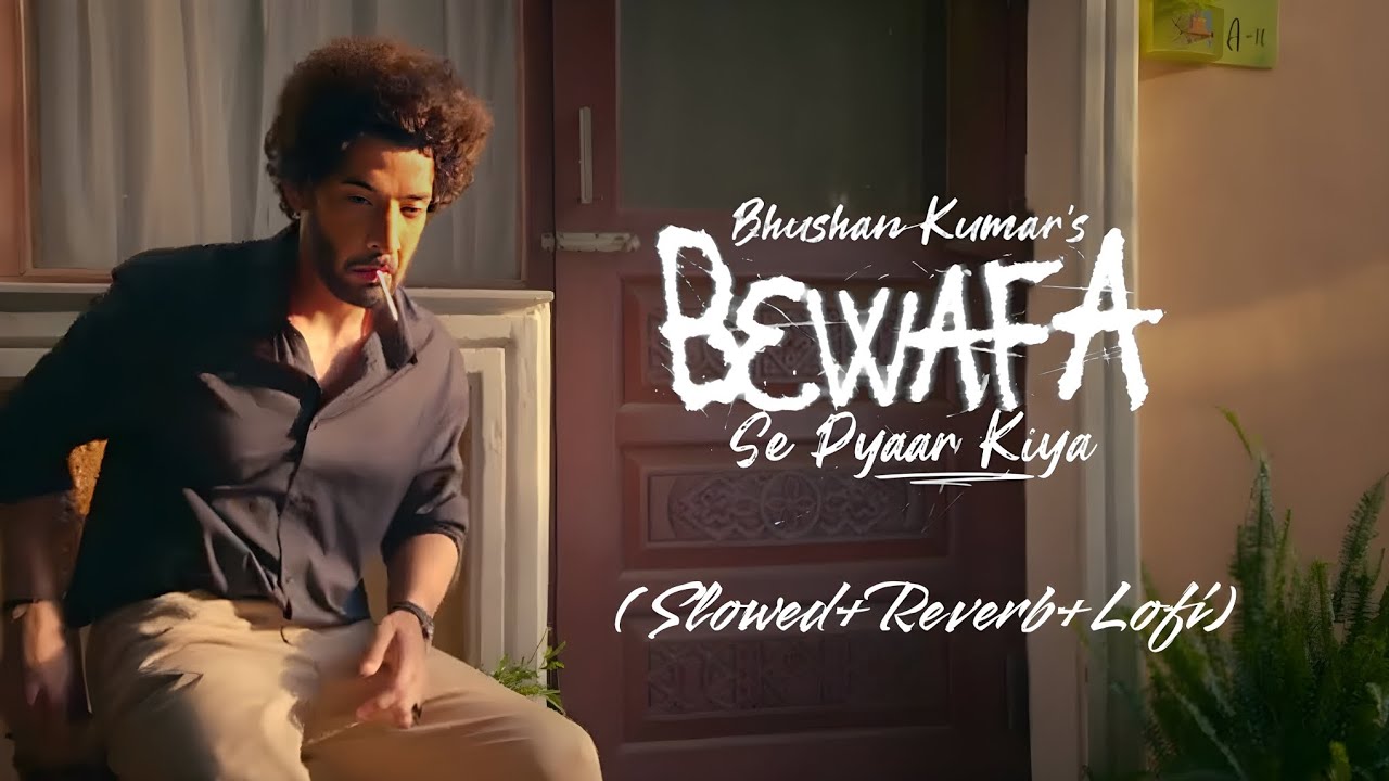Bewafa Se Pyaar Kiya (Slowed+Reverb) |Payal Dev Ft.Jubin Nautiyal ...