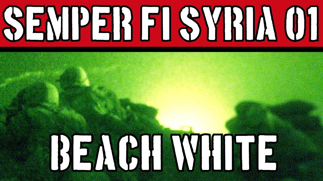 White Beach: Semper Fi, Syria! Mission 01, Combat Mission Shock Force ...