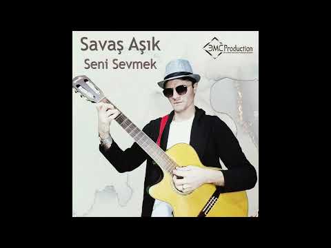Savaş Aşık - Seni Sevmek