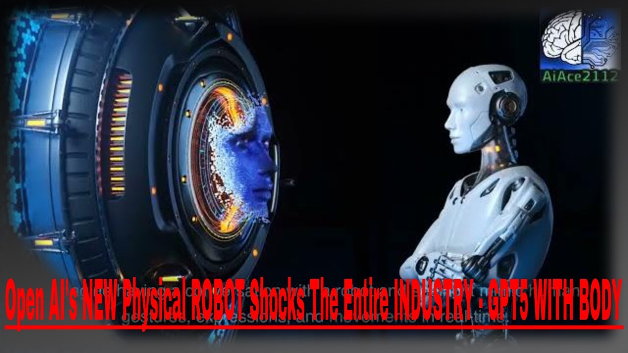 Open AI's NEW Physical ROBOT Shocks The Entire INDUSTRY - GPT5 WITH ...