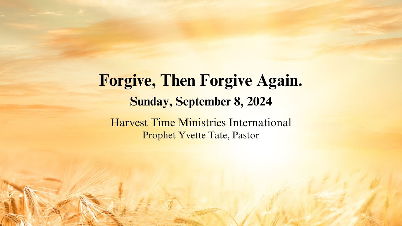Forgive, Then Forgive Again. Sunday, September 8, 2024 - YouTube