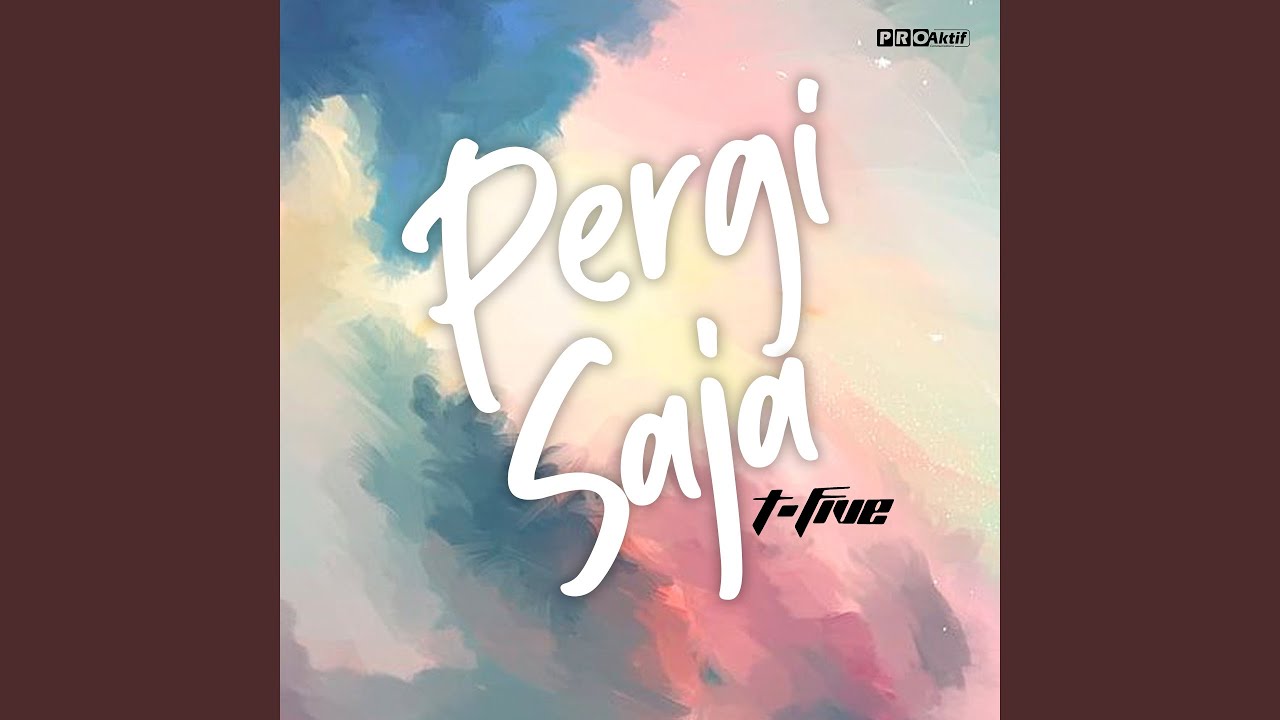 Pergi Saja - YouTube Music