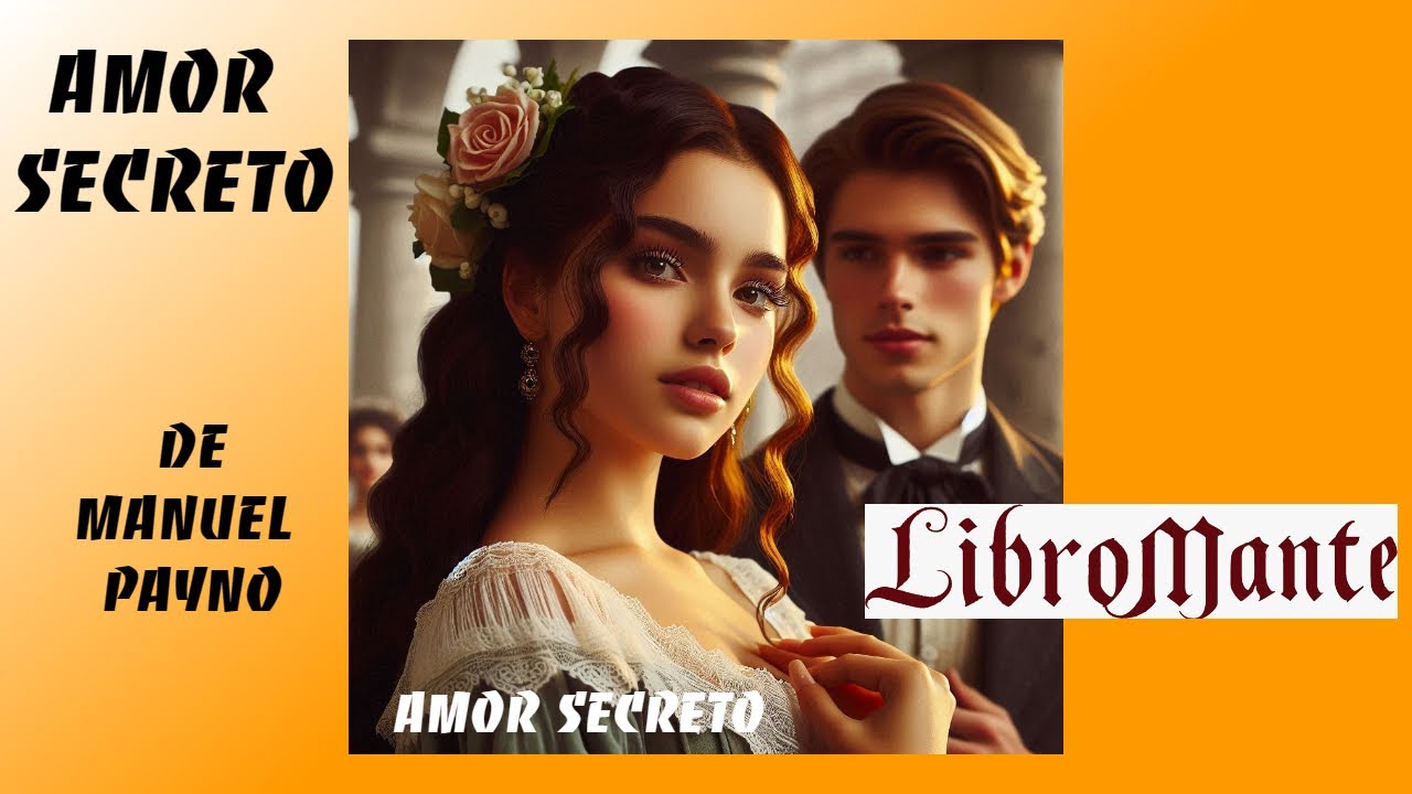 AUDIO_CUENTO:_Amor_Secreto_de,_Manuel_Payno - YouTube