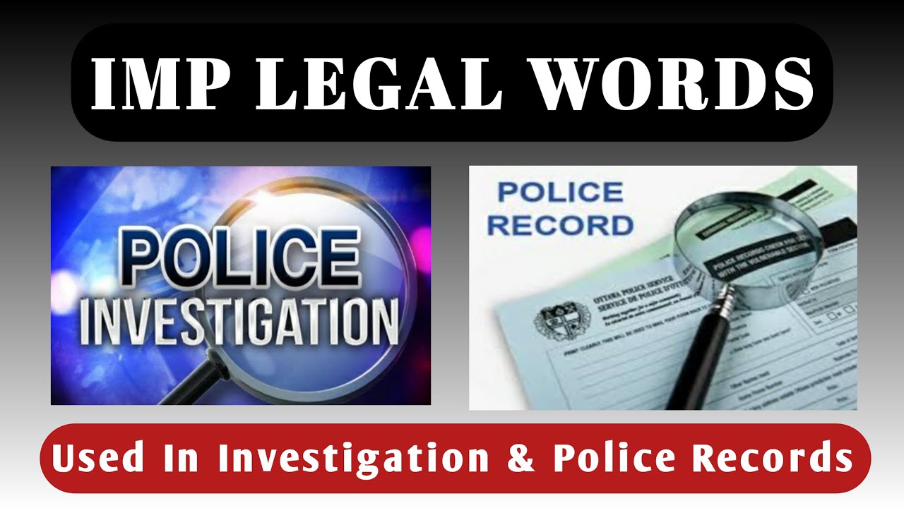 Legal Words Used In Police Investigation Police Report Legal Update YouTube legal-words-used-in-police-investigation-police-report-legal-update-youtube