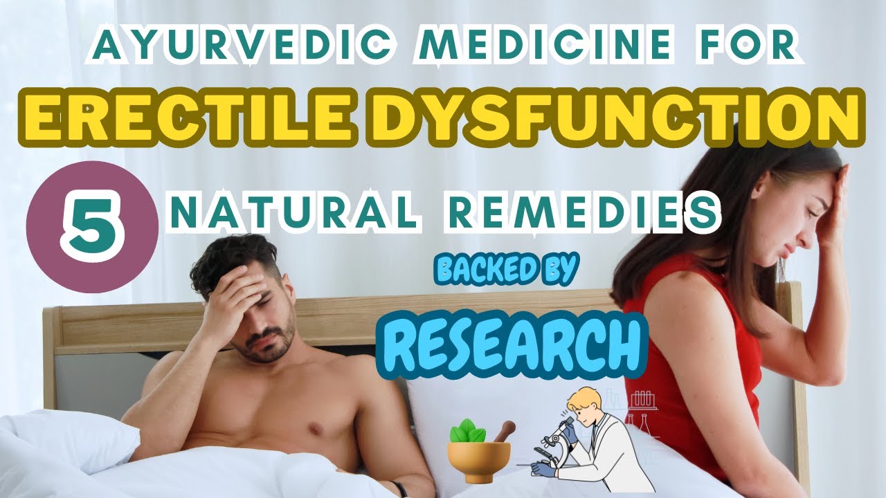 Ayurvedic Medicine For Erectile Dysfunction 5 Natural Remedies Backed
