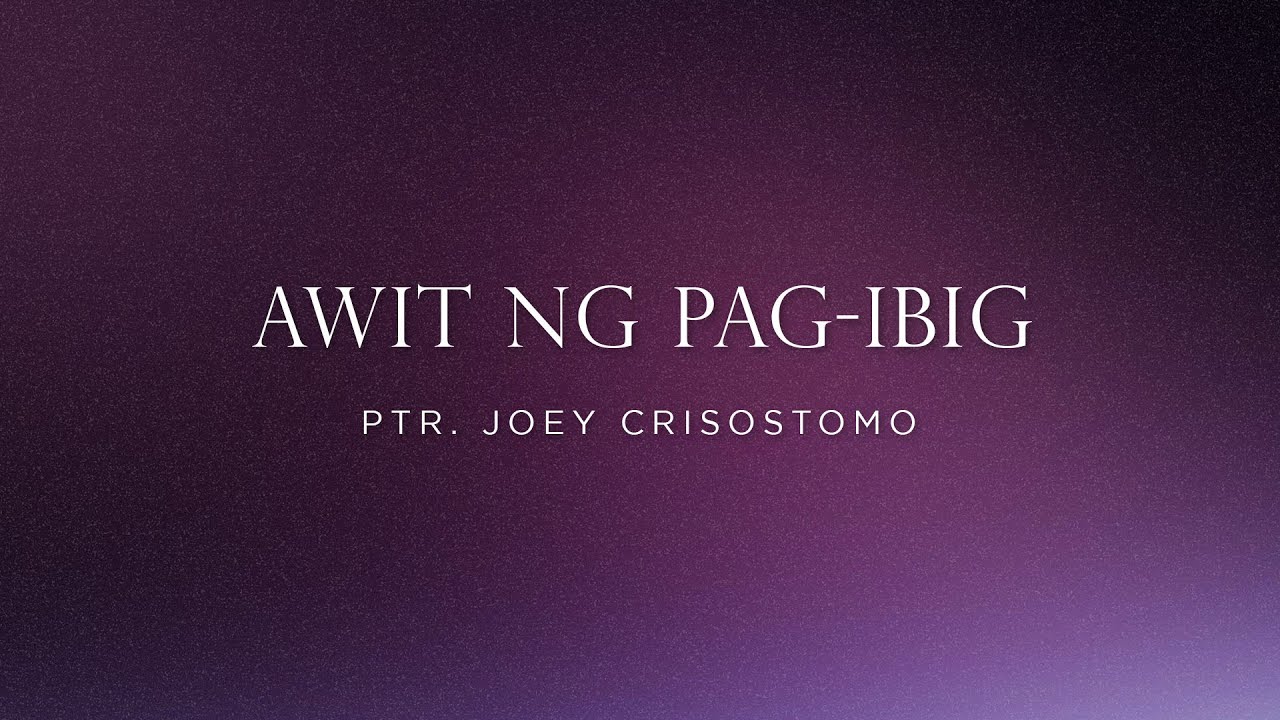 Awit ng Pag-ibig - Ptr. Joey Crisostomo | Lyric Video | JIL Worship ...