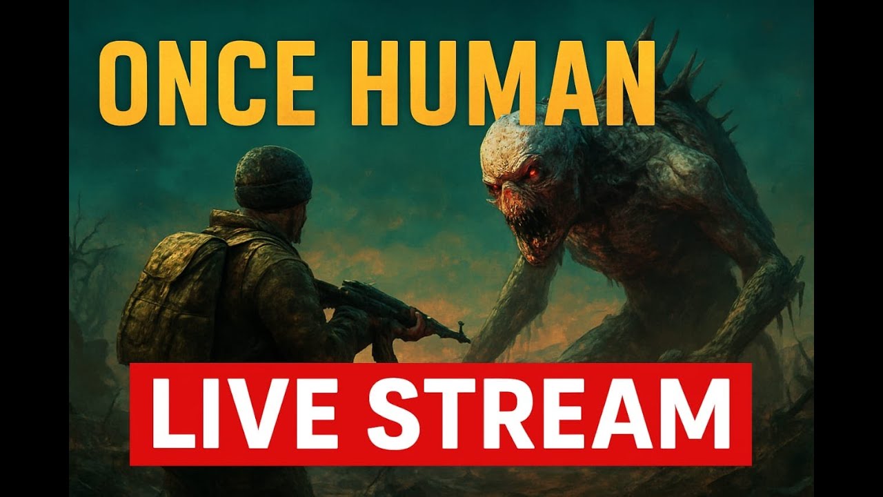 🔥 Once Human Live Gameplay | Survival Horror Adventure | Alone in ...