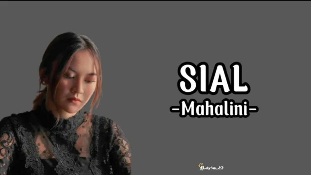 Mahalini - Sial [Lirik lagu] "bagaimana dengan aku terlanjur ...