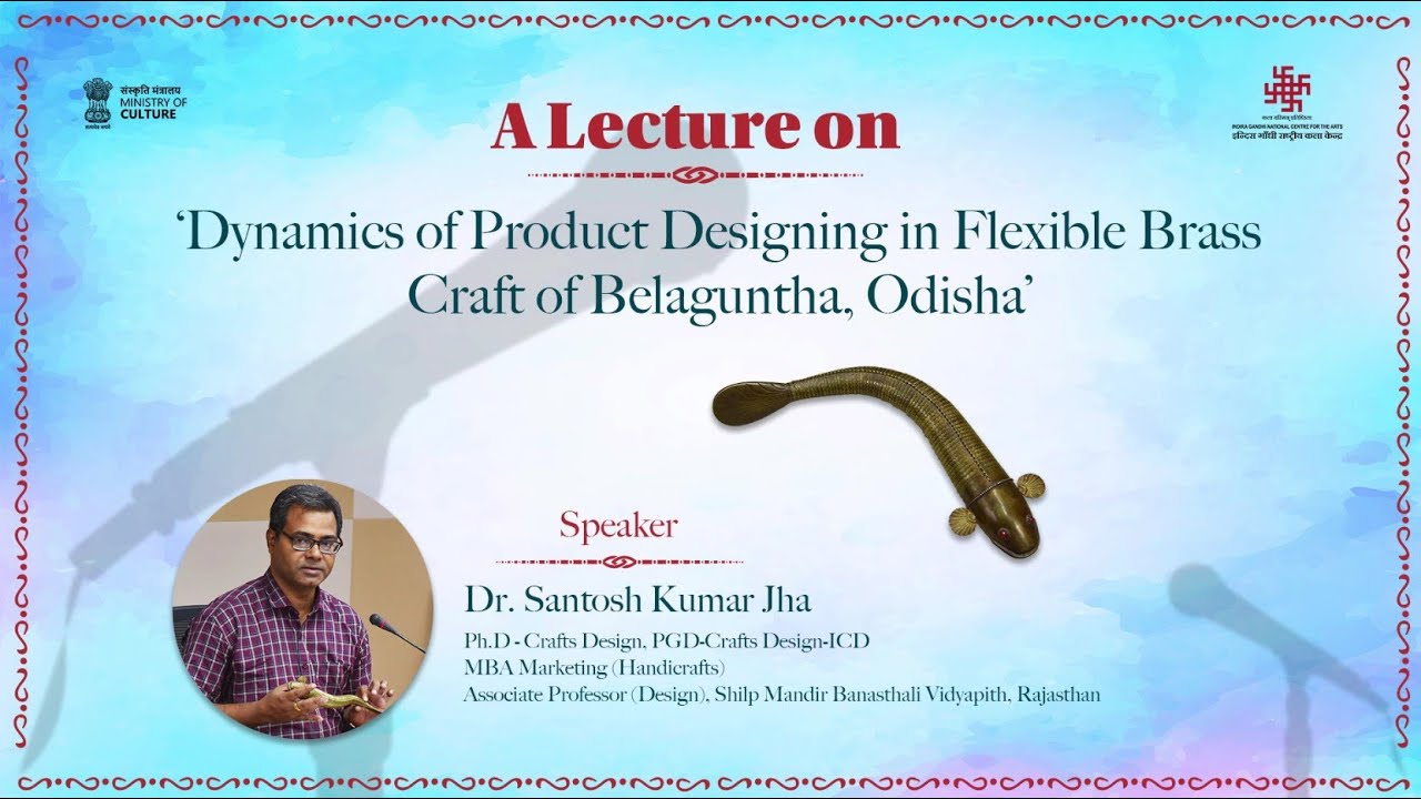 IGNCA Lecture | Dynamics of Product Designing in Flexible Brass Craft ...