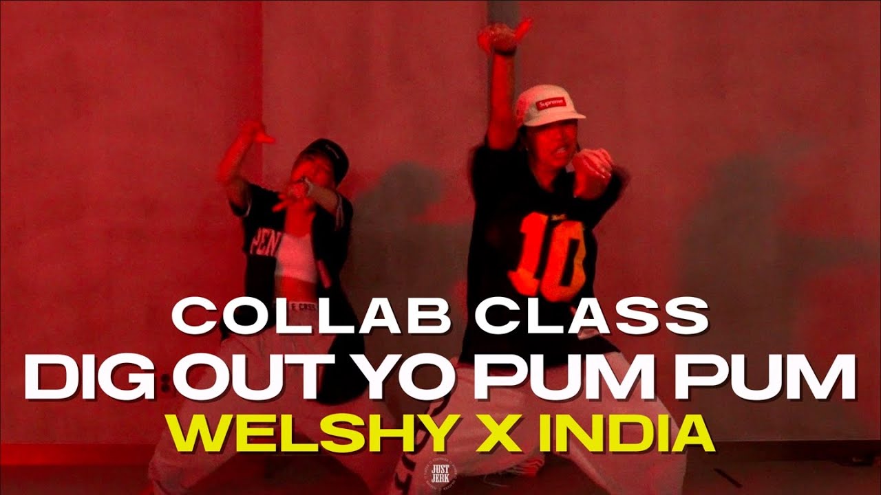 WELSHY X INDIA CLASS | Dig Out Yo Pum Pum - Go Fast Team ...
