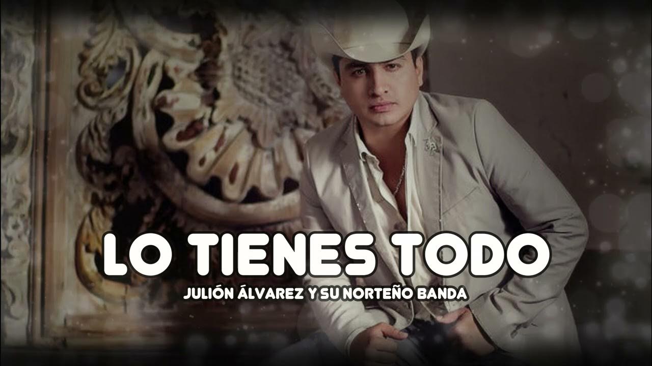 Julión Álvarez y su Norteño Banda - Lo Tienes Todo (2024 Music Video) - YouTube