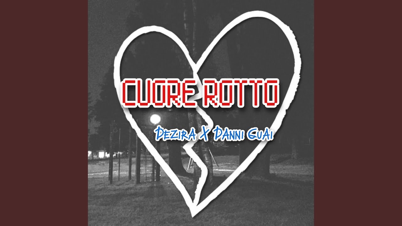 CUORE ROTTO (feat. DanniGuai (Kangi)) - YouTube