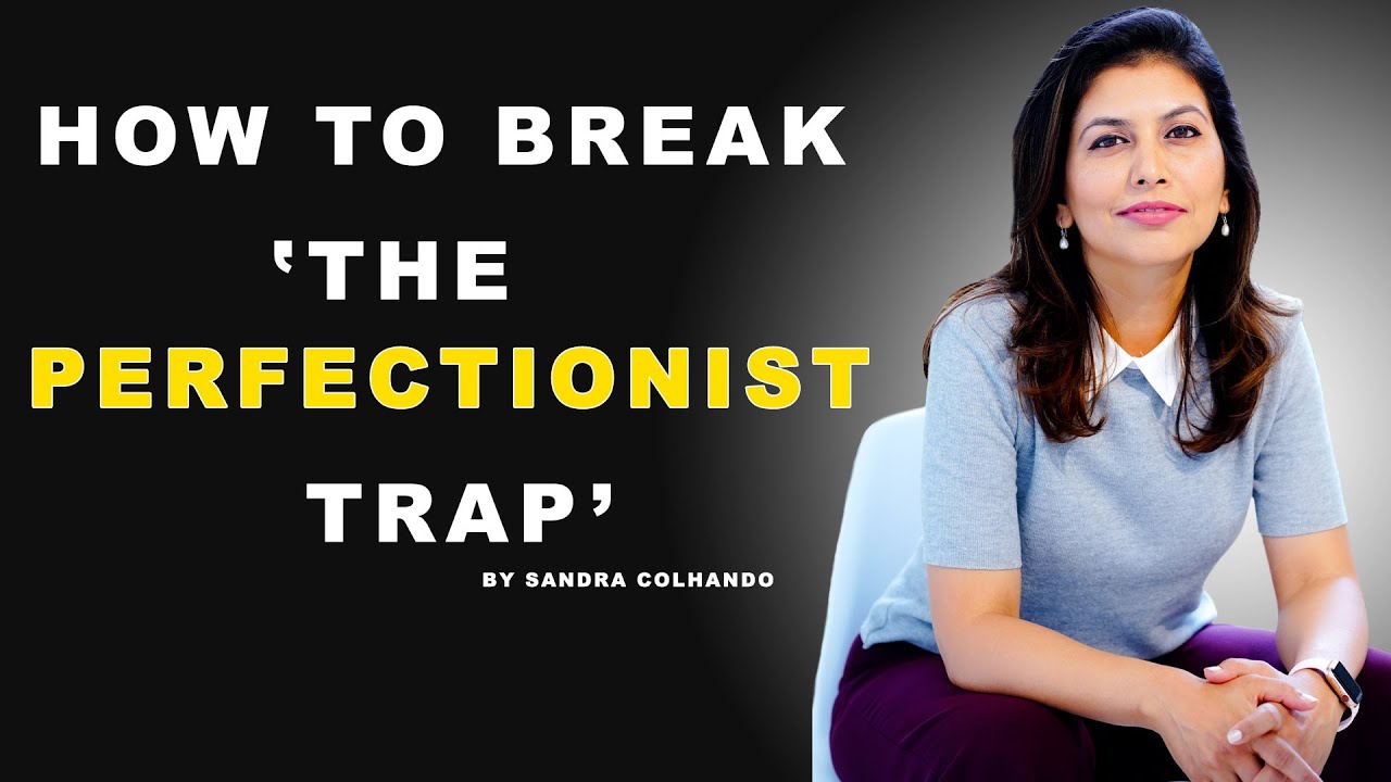How To Break The Perfectionist Trap How To Overcome The
