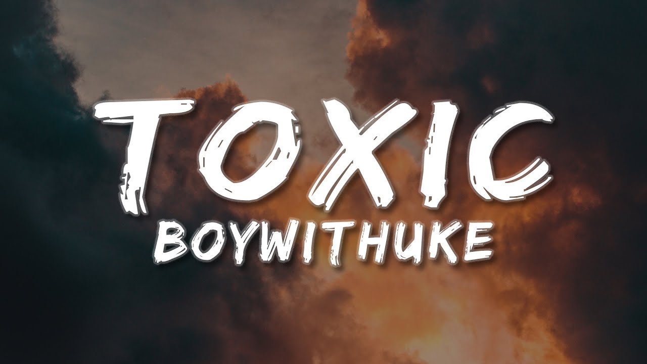 BoyWithUke - Toxic (Lyrics) - YouTube