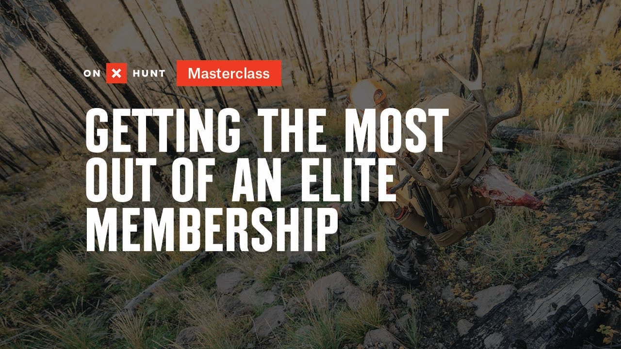 Getting the Most Out of an Elite Membership-- onX Hunt Masterclass ...