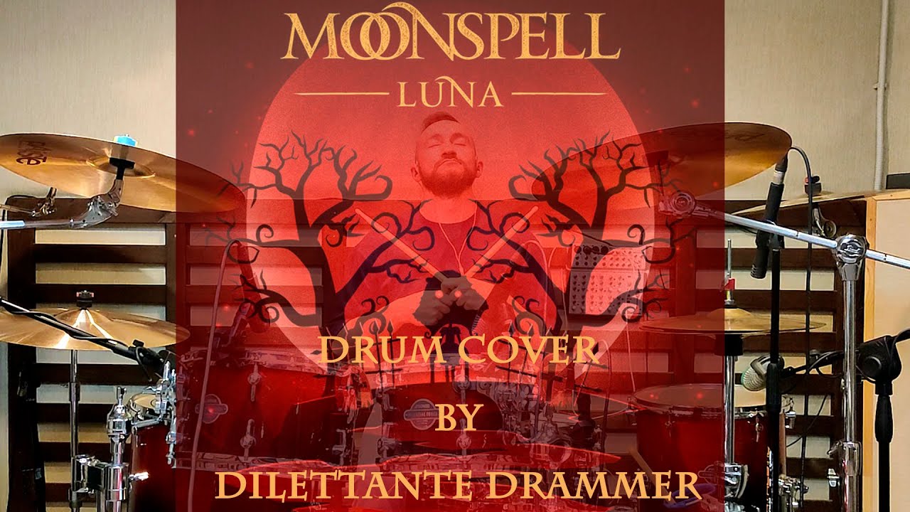 Moonspell - Luna (Drum Cover by Dilettante Drammer) - YouTube