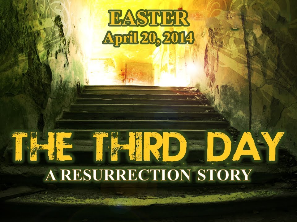 EASTER THE THIRD DAY A RESURRECTION STORY A 2014_0420 - YouTube