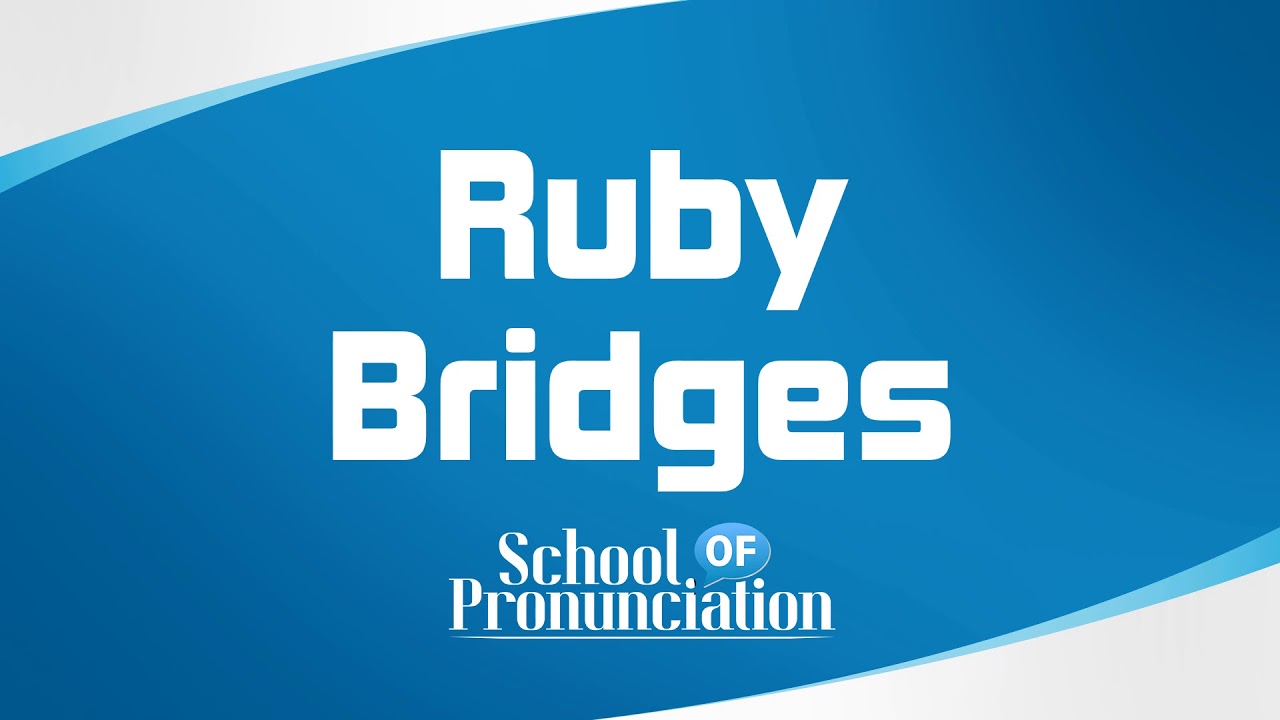 Learn How To Pronounce Ruby Bridges - YouTube