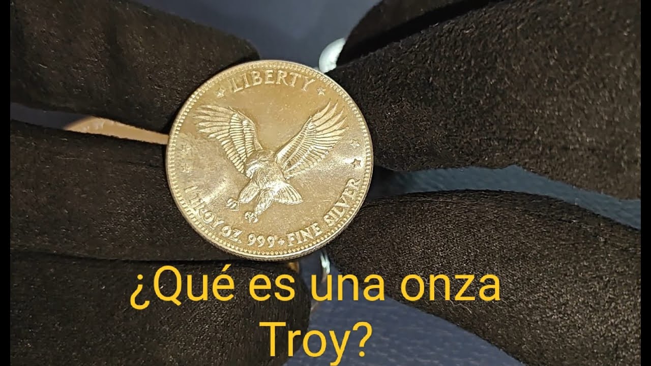 ¿QUÉ ES UNA ONZA TROY? - YouTube