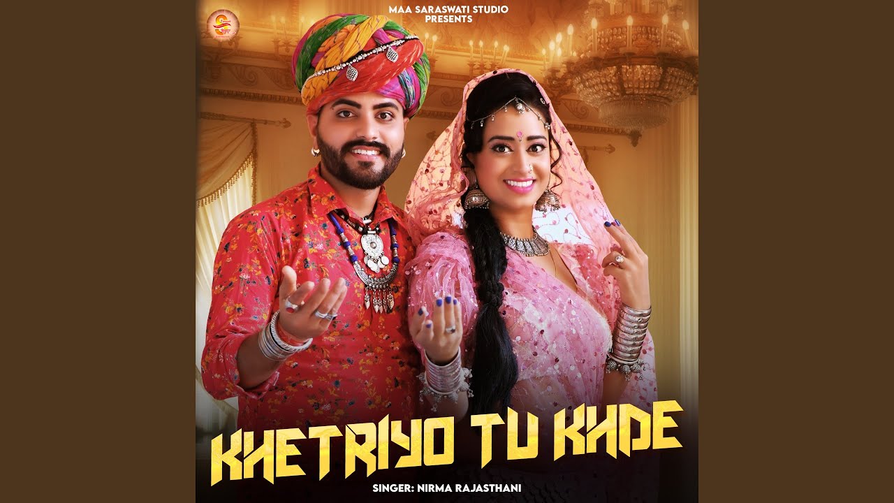 Khetriyo Tu Khde - YouTube
