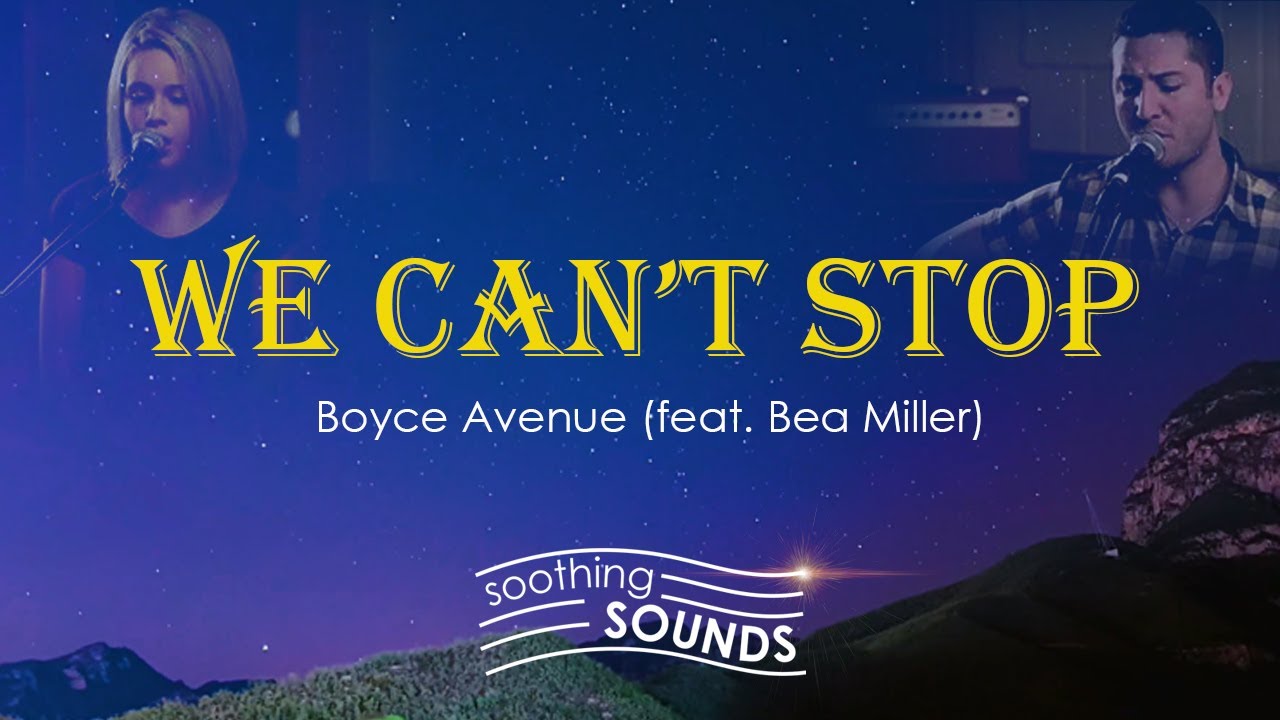 WE CAN'T STOP Cover by Boyce Avenue ft. Bea Miller LYRICS | #011 Please ...