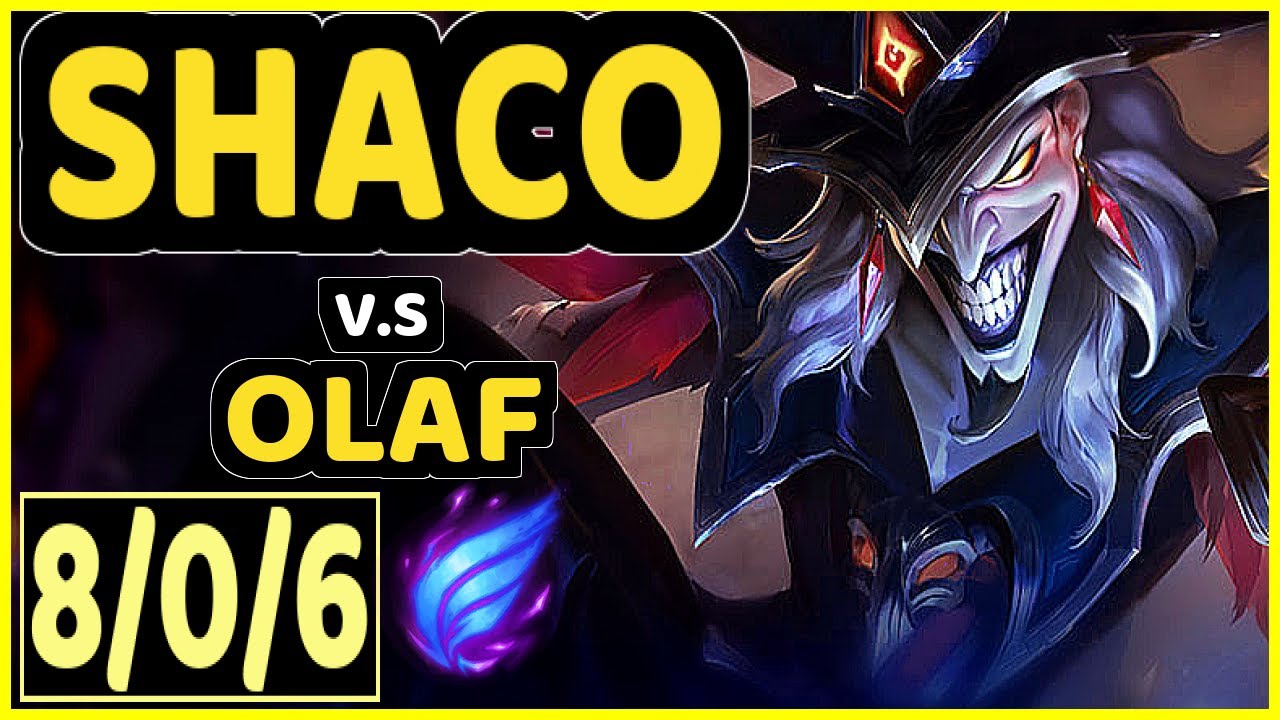 CHASESHACO (SHACO) vs OLAF - 8/0/6 KDA JUNGLE CHALLENGER GAMEPLAY - NA ...