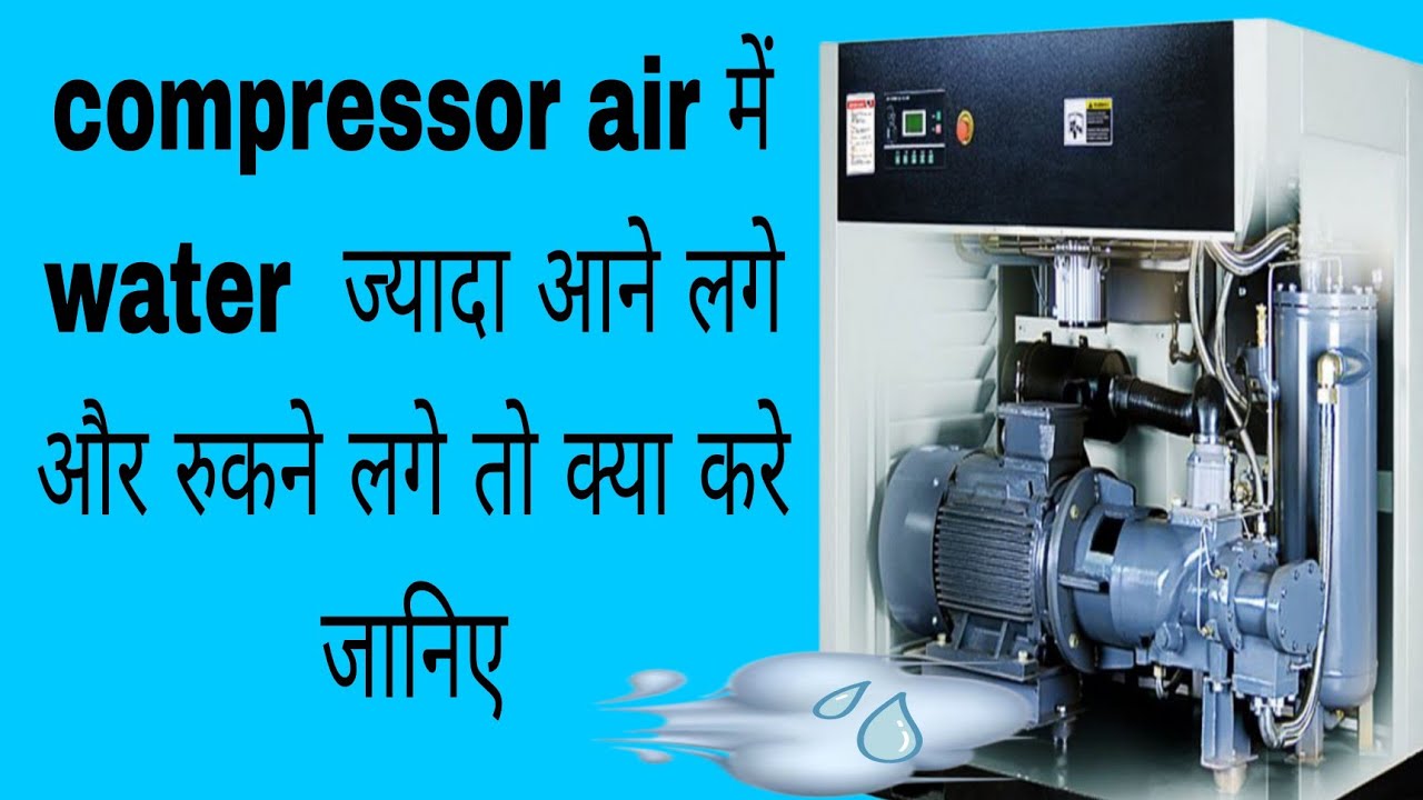Why water accumulates in compressor and how to resolve this problem ...