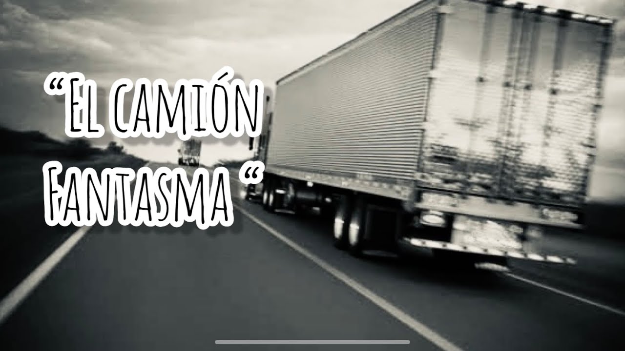 El camión fantasma - YouTube