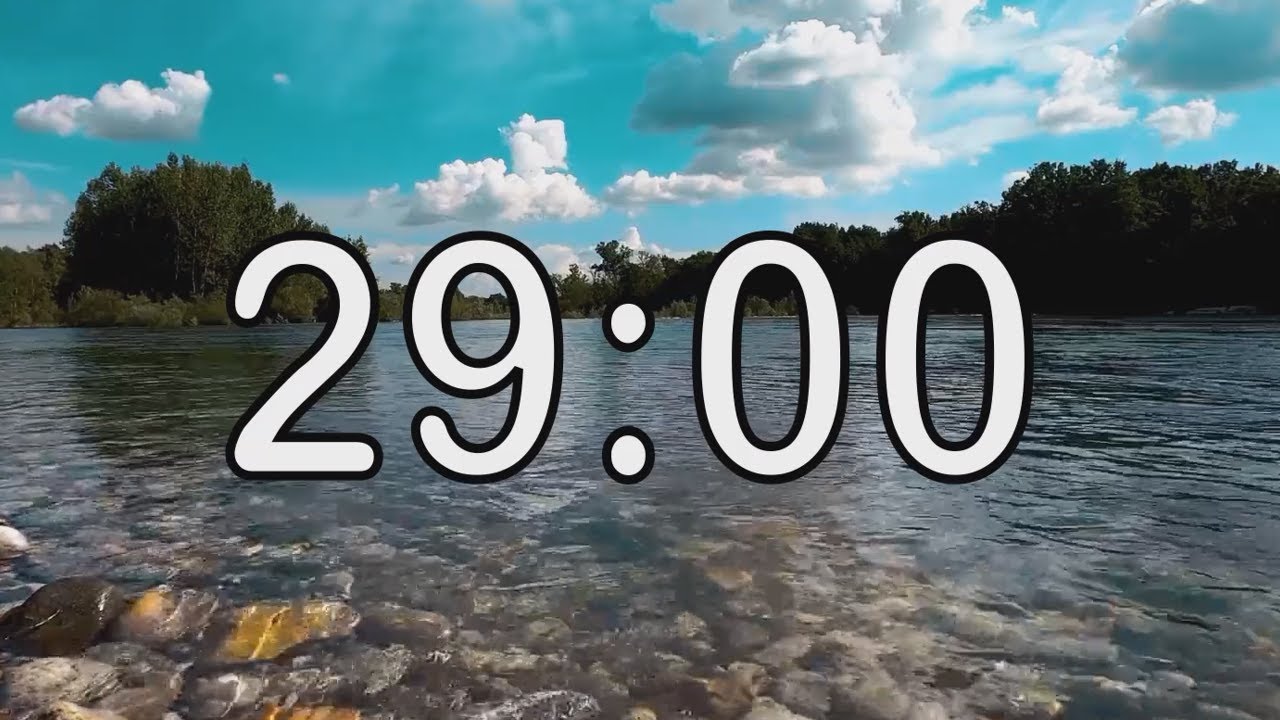 29 minute timer with Calm and Soft Music and background of river and ...