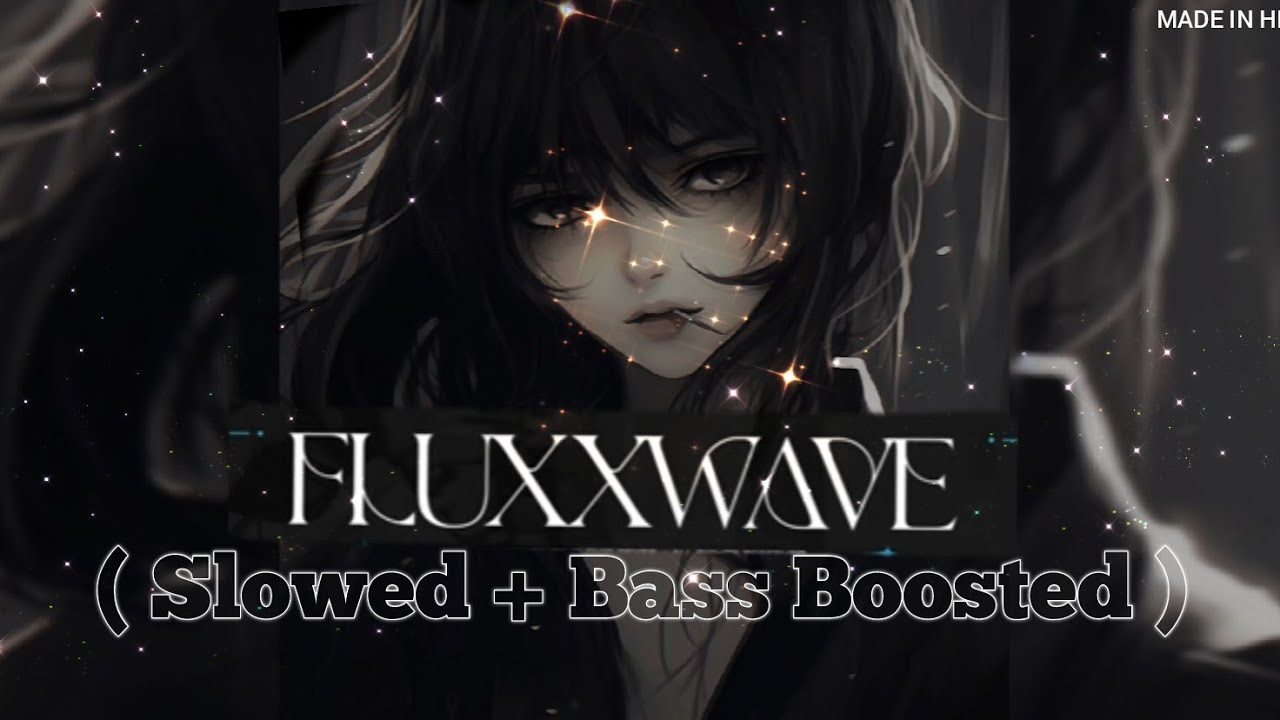 FLUXWAVE (Slowed + Bass Boosted) | Clovis Reyes | Made in Heaven - YouTube