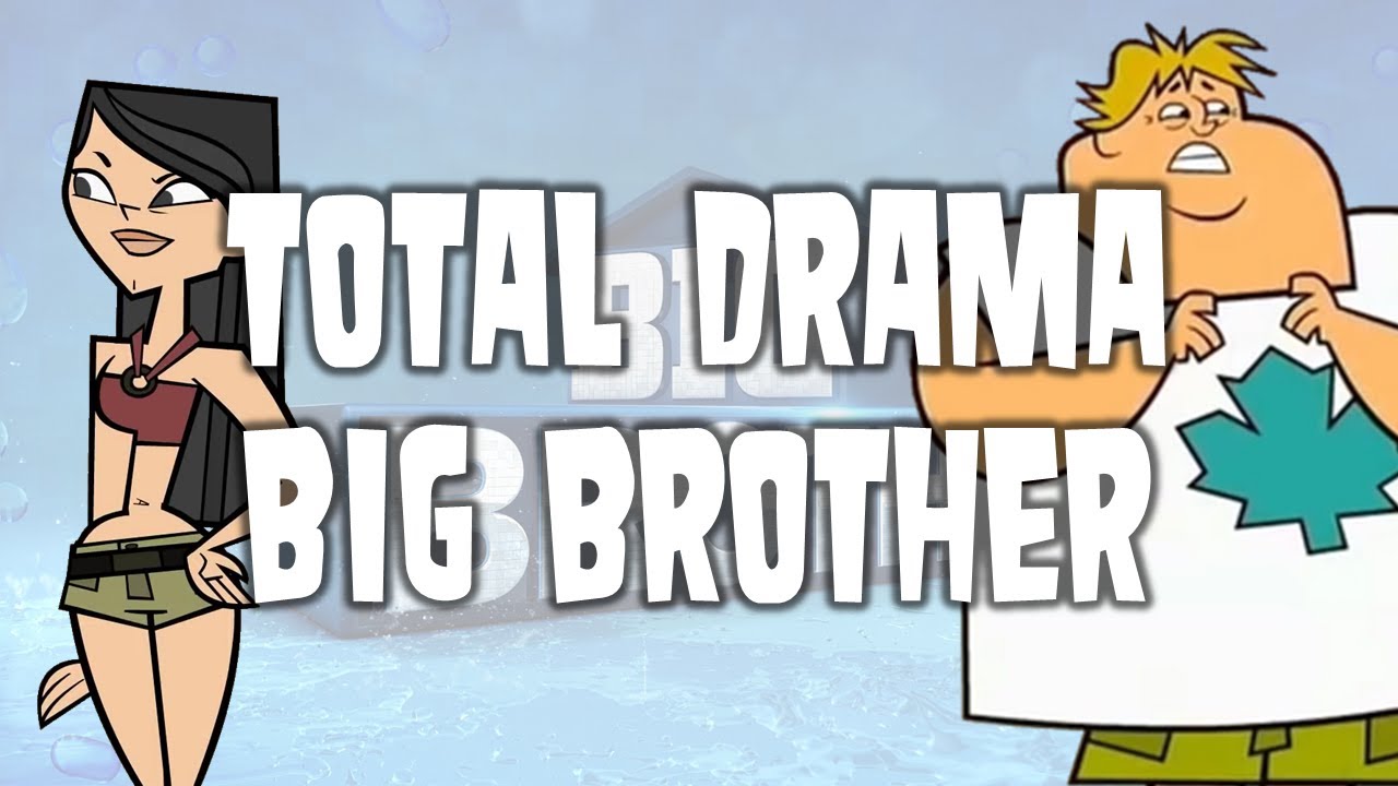 Total Drama Big Brother - YouTube