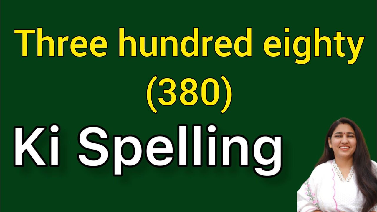 Three hundred eighty spelling | Three hundred eighty spelling | Teen ...