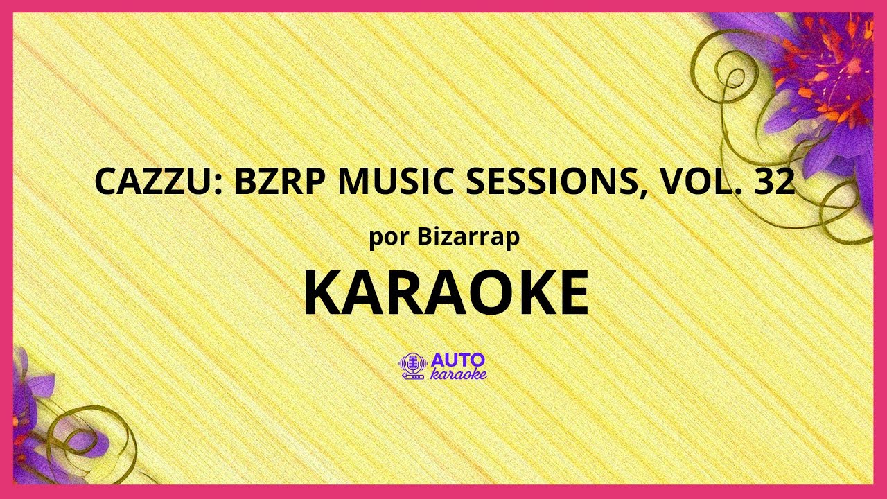Bizarrap - Cazzu: Bzrp Music Sessions, Vol. 32 KARAOKE (tono original ...