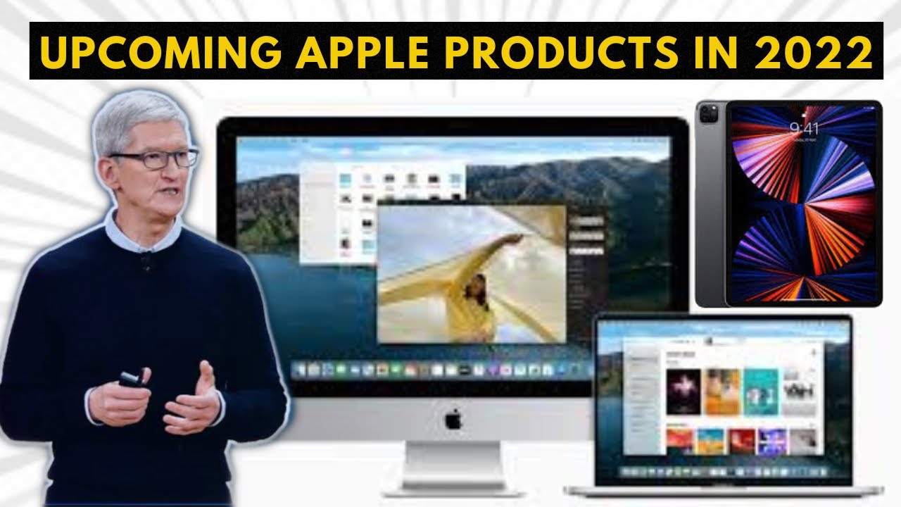 Upcoming Apple Products in 2022 🔥 - Apple to release New Macs and iPad ...