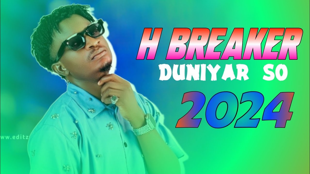 Hamisu Breaker Latest Song DUNIYAR SO Original Video 2024 - YouTube