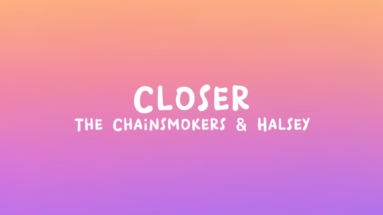 The Chainsmokers & Halsey - Closer (Lyrics) - YouTube
