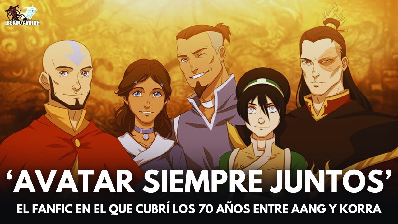 AVATAR SIEMPRE JUNTOS, el fanfic en el que cubrí los 70 años entre Aang ...