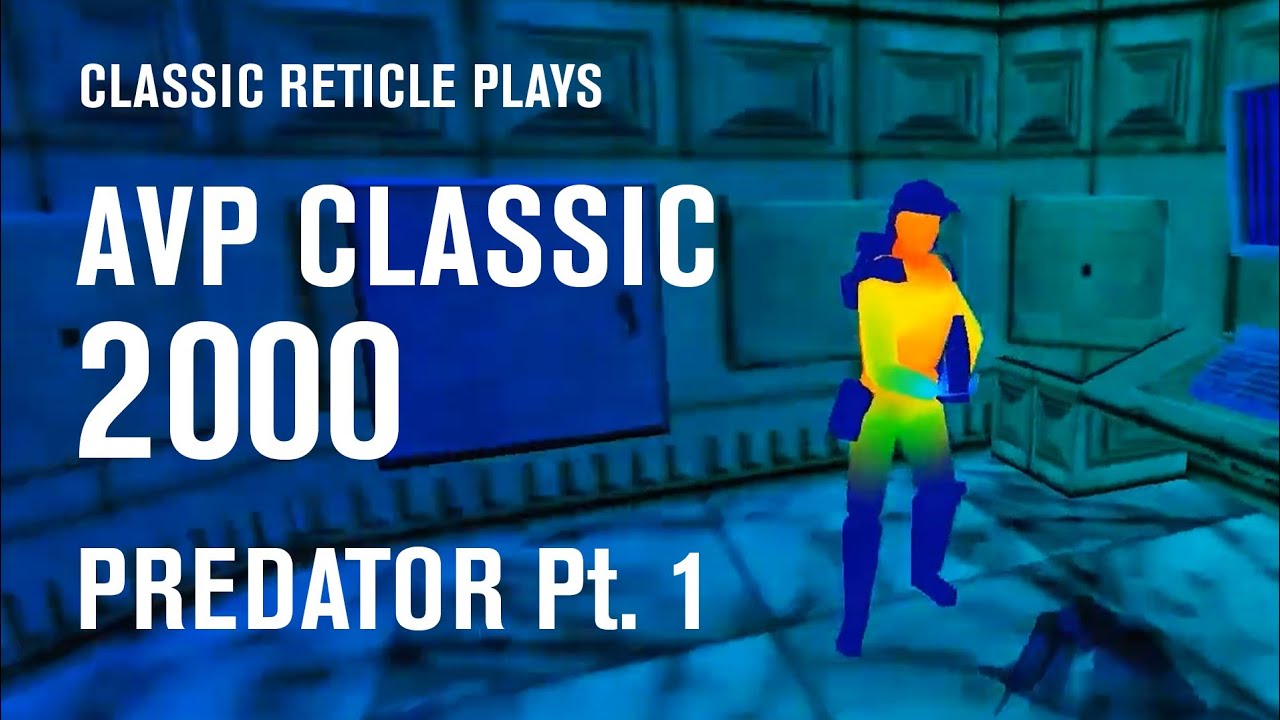 Classic Reticle Plays: Aliens vs Predator Classic 2000 - Predator ...