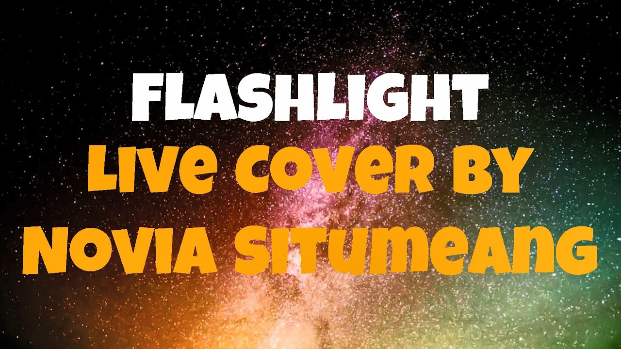 Flashlight - Live Cover by Novia Situmeang ‐ Lyrics - YouTube