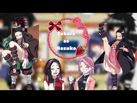 Naruto’s friend’s react to {🌸} Sakura as {🍬} Nezuko /// Part1\\\\\\ #nazukokamado #sakuraharuno #react