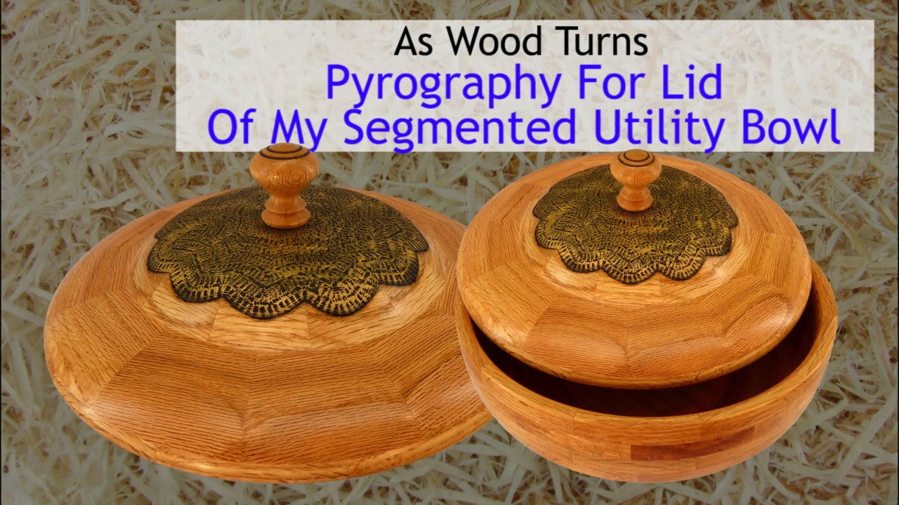 Pyrography for Lid Of My Segmented Utility Bowl - YouTube