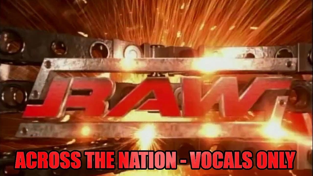WWE Raw Theme - Across The Nation (Union Underground) (Vocals Only ...