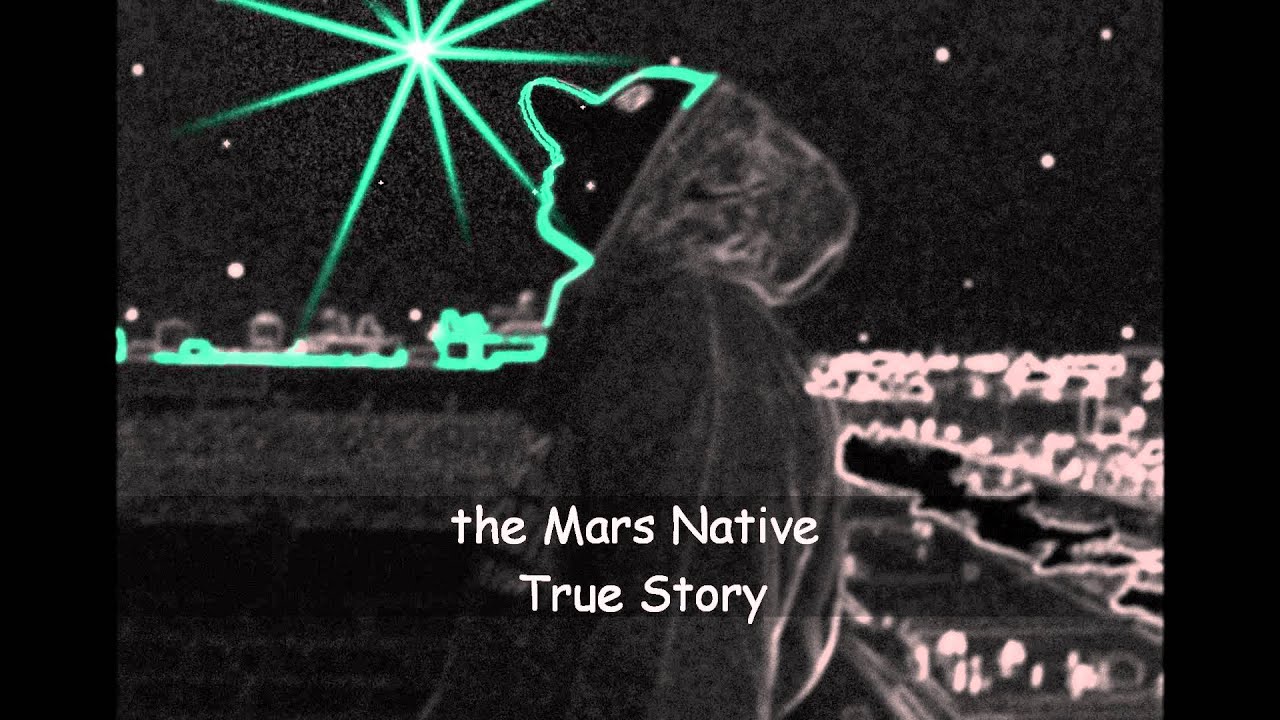 Mars Native - True Story - YouTube