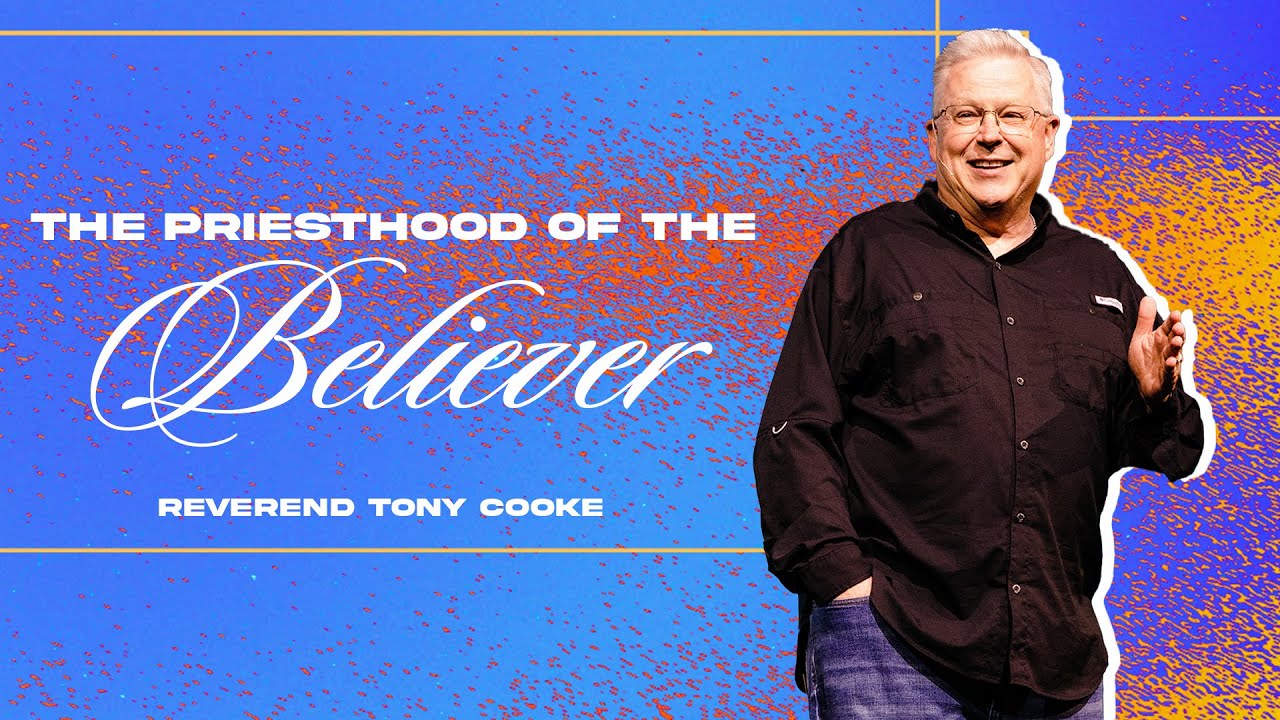 "The Priesthood of the Believer" by Reverend Tony Cooke - YouTube